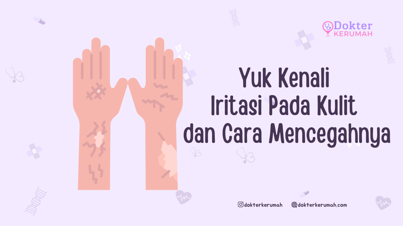 Yuk Kenali Iritasi Pada Kulit dan Cara Mencegahnya - Dokter ke Rumah